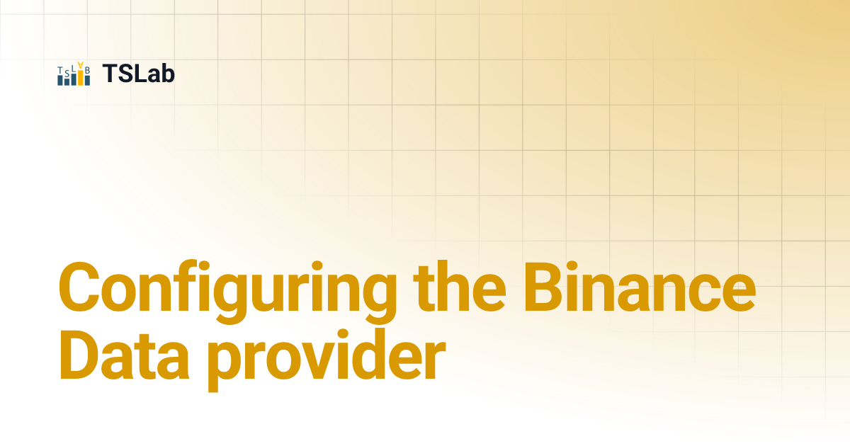 Configuring the Binance Data provider | Eng | TSLab