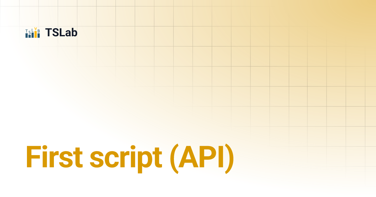 First script (API) | Eng | TSLab