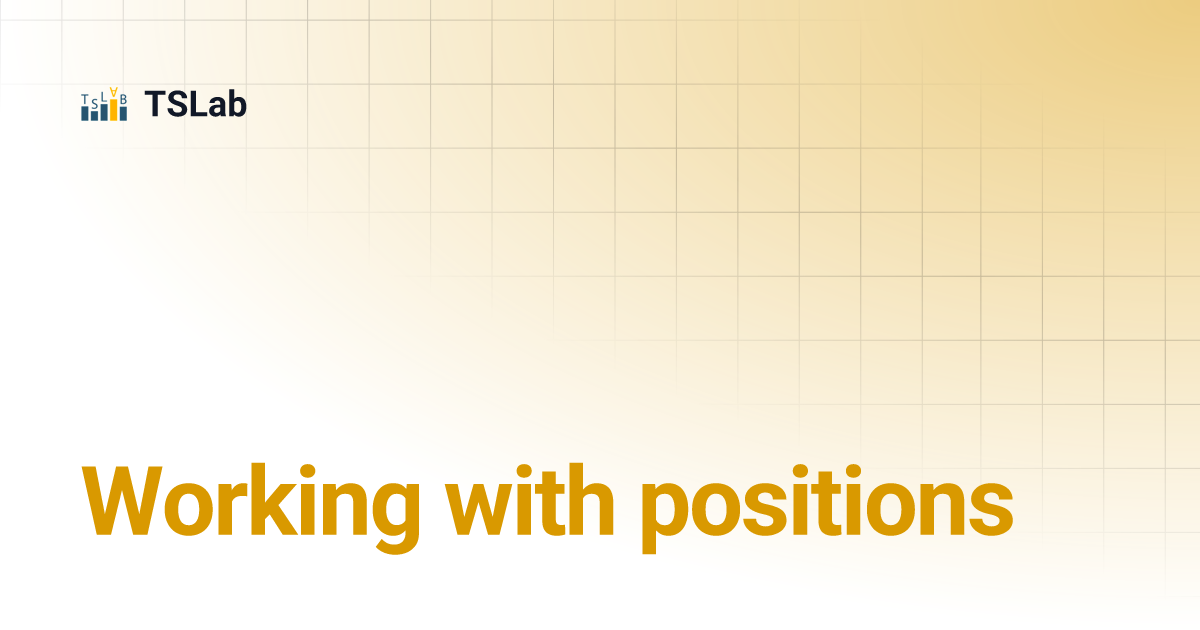 Working with positions | TSLab