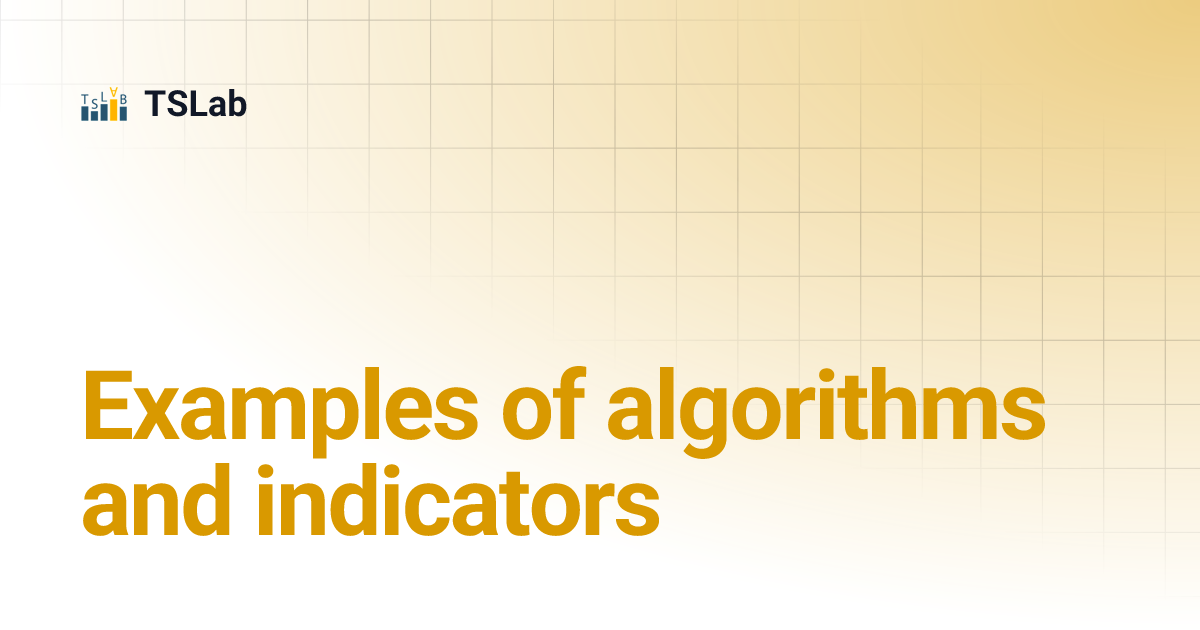 Examples of algorithms and indicators | TSLab