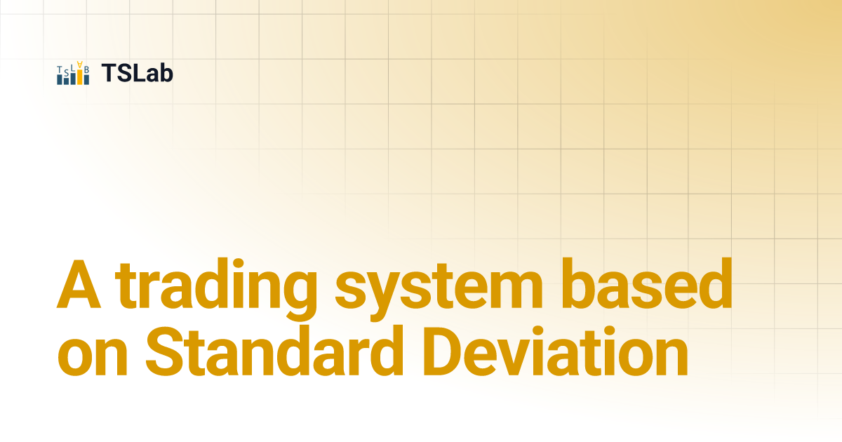 A trading system based on Standard Deviation | TSLab