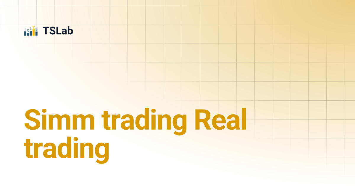 Simm trading Real trading | TSLab